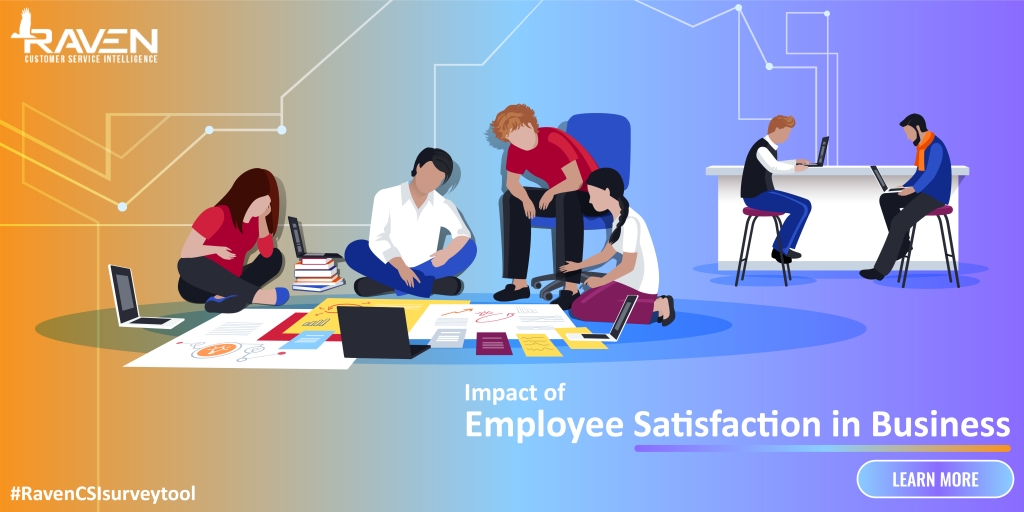 Impact of Employee Satisfaction in Business - Welcome to RavenCSI!
